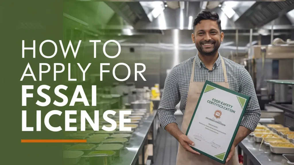 How to Apply for an FSSAI License for Your Food Business | Complete Guide